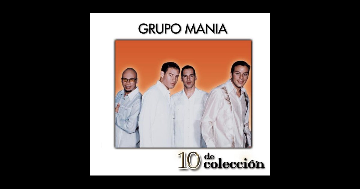 10 de Colección: Grupo Mania” álbum de Grupo Mania en Apple Music