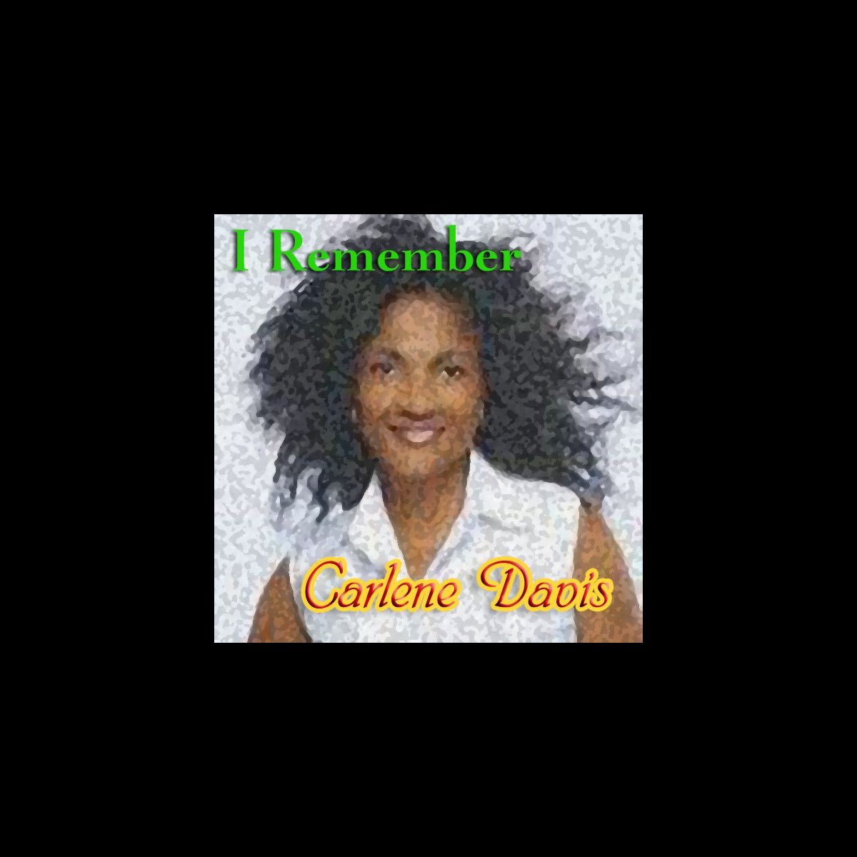 ‎I Remember - Album by Carlene Davis - Apple Music