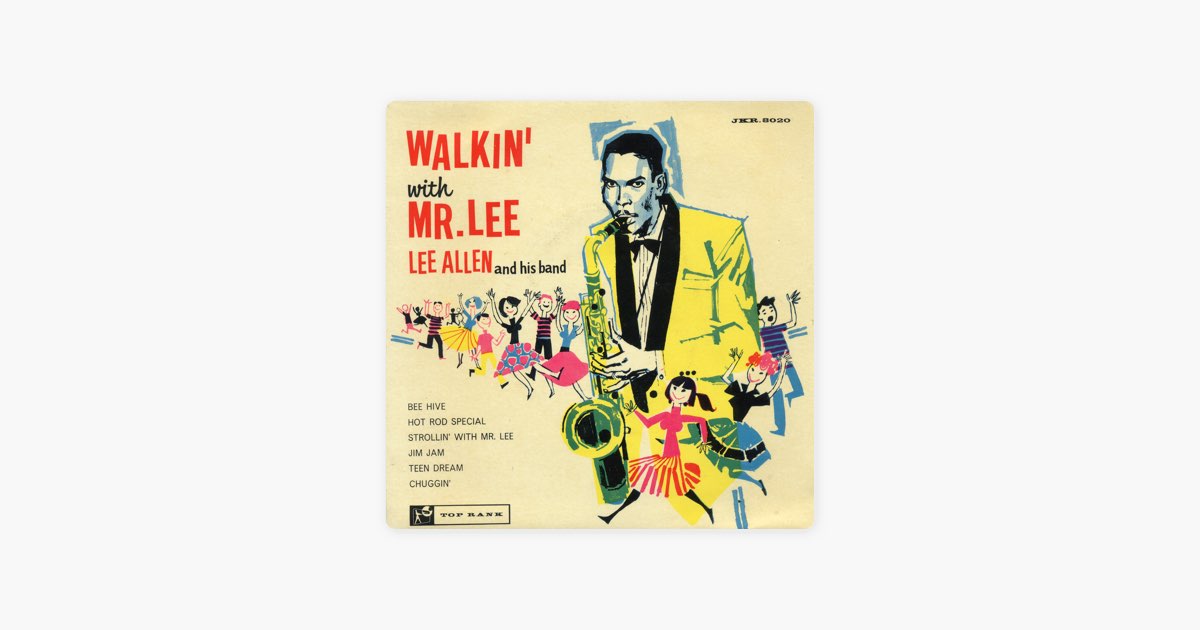 ‎Walkin' With Mr. Lee - Album by Lee Allen and His Band - Apple Music