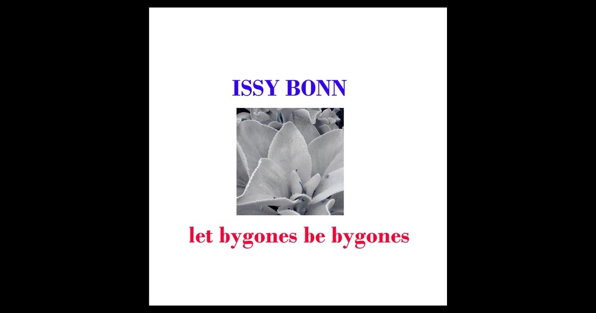 ‎Let Bygones Be Bygones - Album by Issy Bonn - Apple Music
