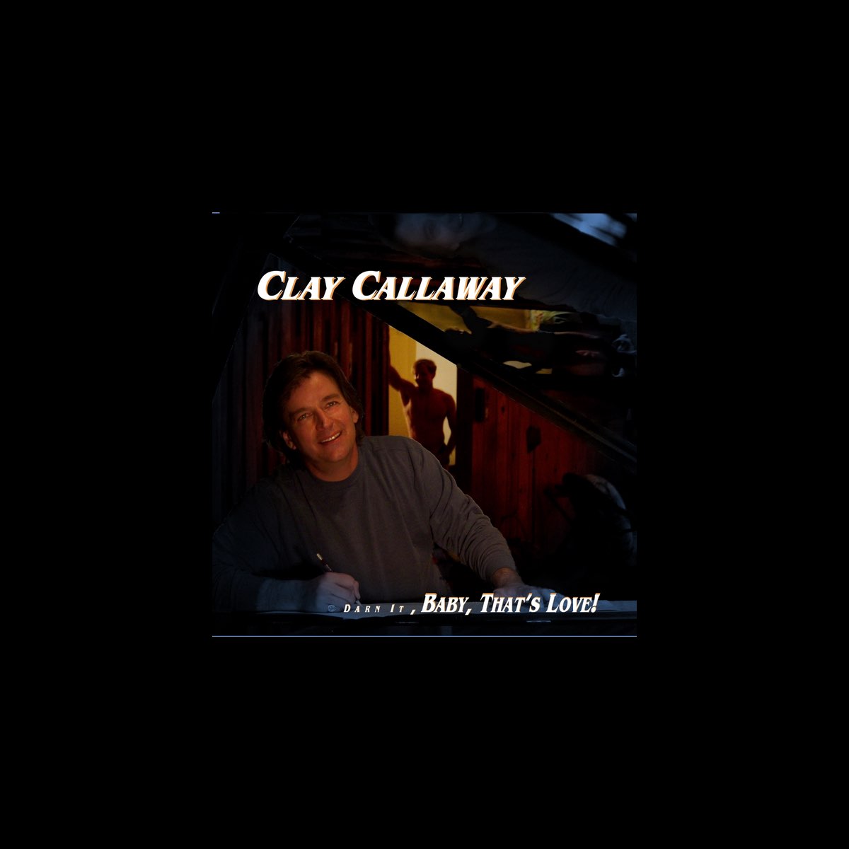 ‎Darn It, Baby, That's Love! — álbum de Clay Callaway — Apple Music