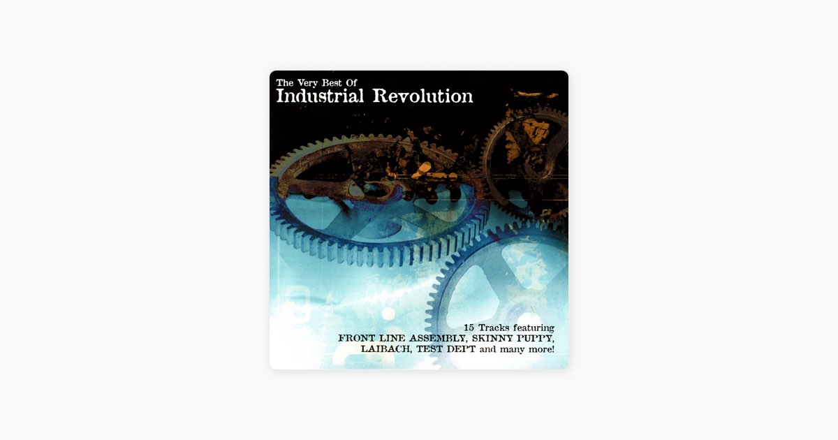 ‎The Very Best Of Industrial Revolution - Album by Various Artists ...