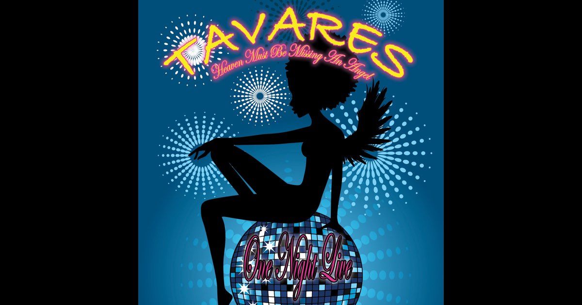 ‎Heaven Must Be Missing an Angel - One Night Live - Album by Tavares ...
