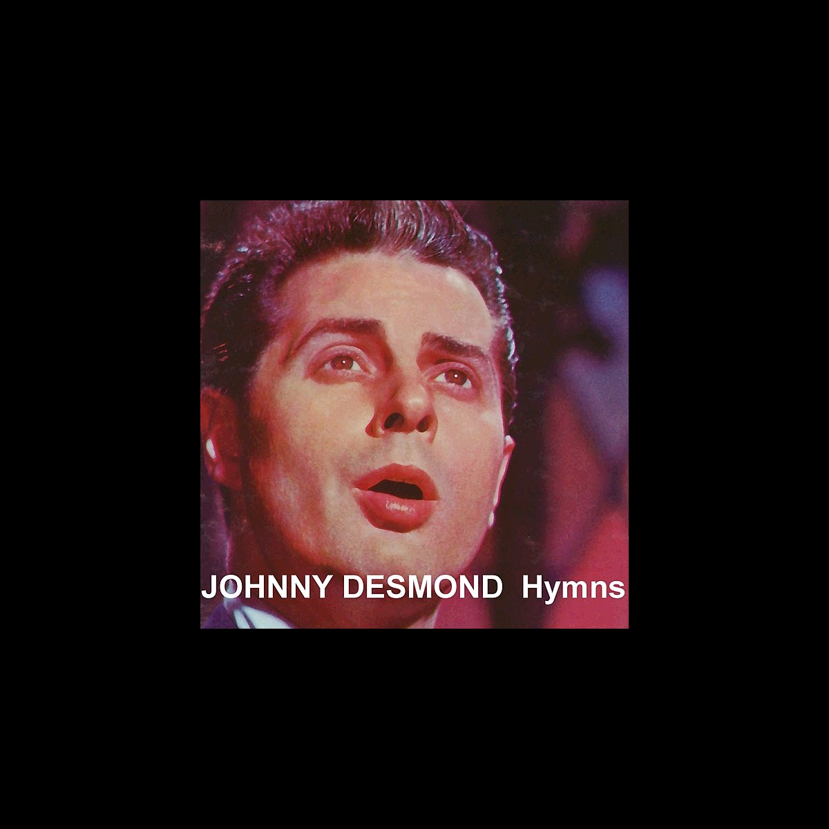 Hymns” álbum de Johnny Desmond en Apple Music