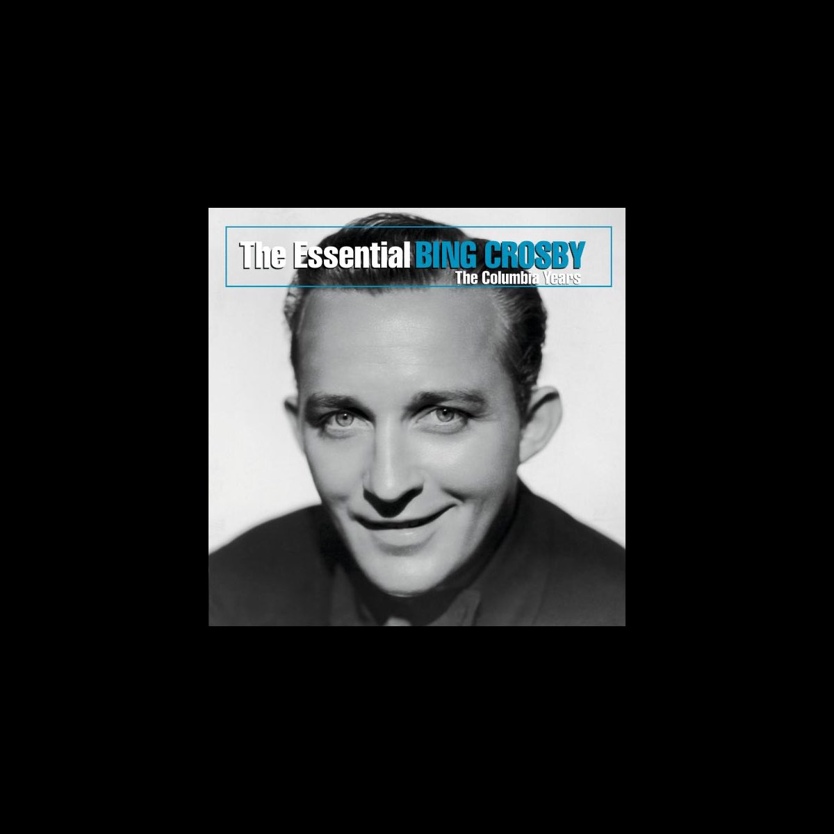 ‎The Essential Bing Crosby (The Columbia Years) – Album von Bing Crosby ...