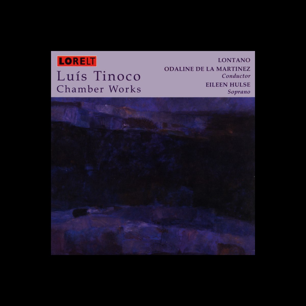 ‎Luis Tinoco: Chamber Works - Album by Lontano & Odaline de la Martinez ...
