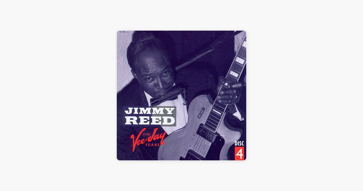 The Vee-Jay Years (Disc 4)” álbum de Jimmy Reed en Apple Music