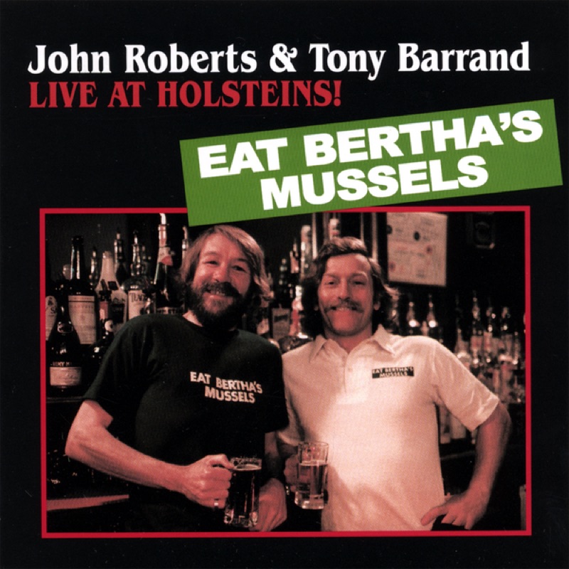 Eat Bertha's Mussels - John Roberts & Tony Barrand: Song Lyrics, Music ...