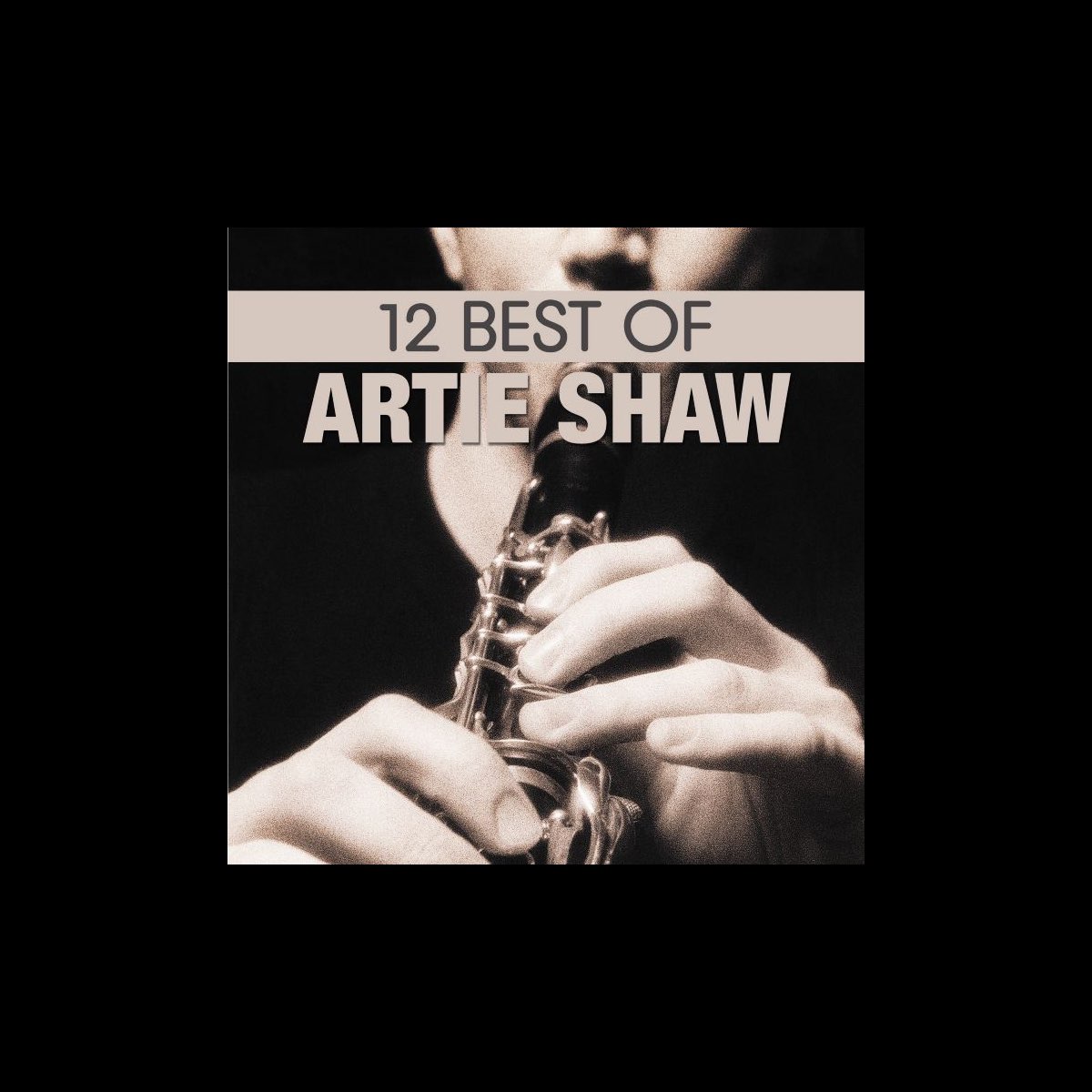 ‎12 Best of Artie Shaw - Album by Artie Shaw - Apple Music