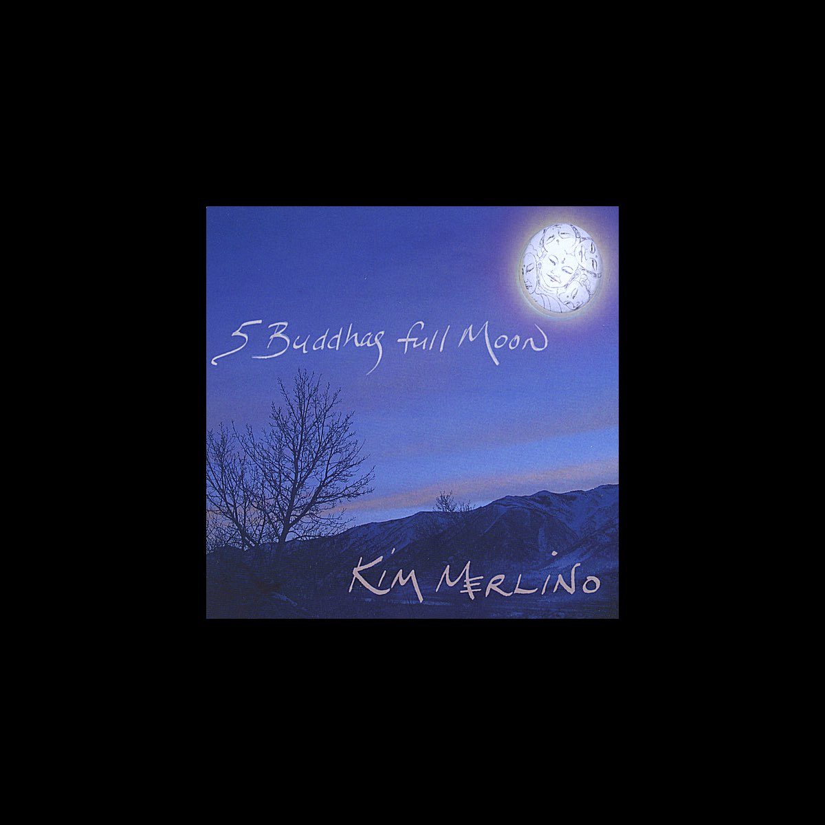 ‎5 BUDDHAS FULL MOON by Kim Merlino on Apple Music