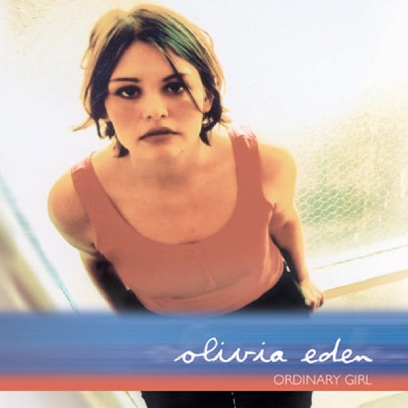 Ordinary Girl - Olivia Eden: Song Lyrics, Music Videos & Concerts