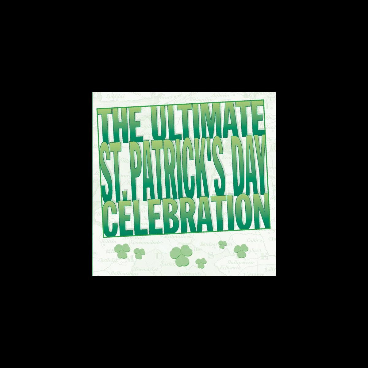 ‎The Ultimate St. Patrick's Day Celebration - Album by Various Artists ...
