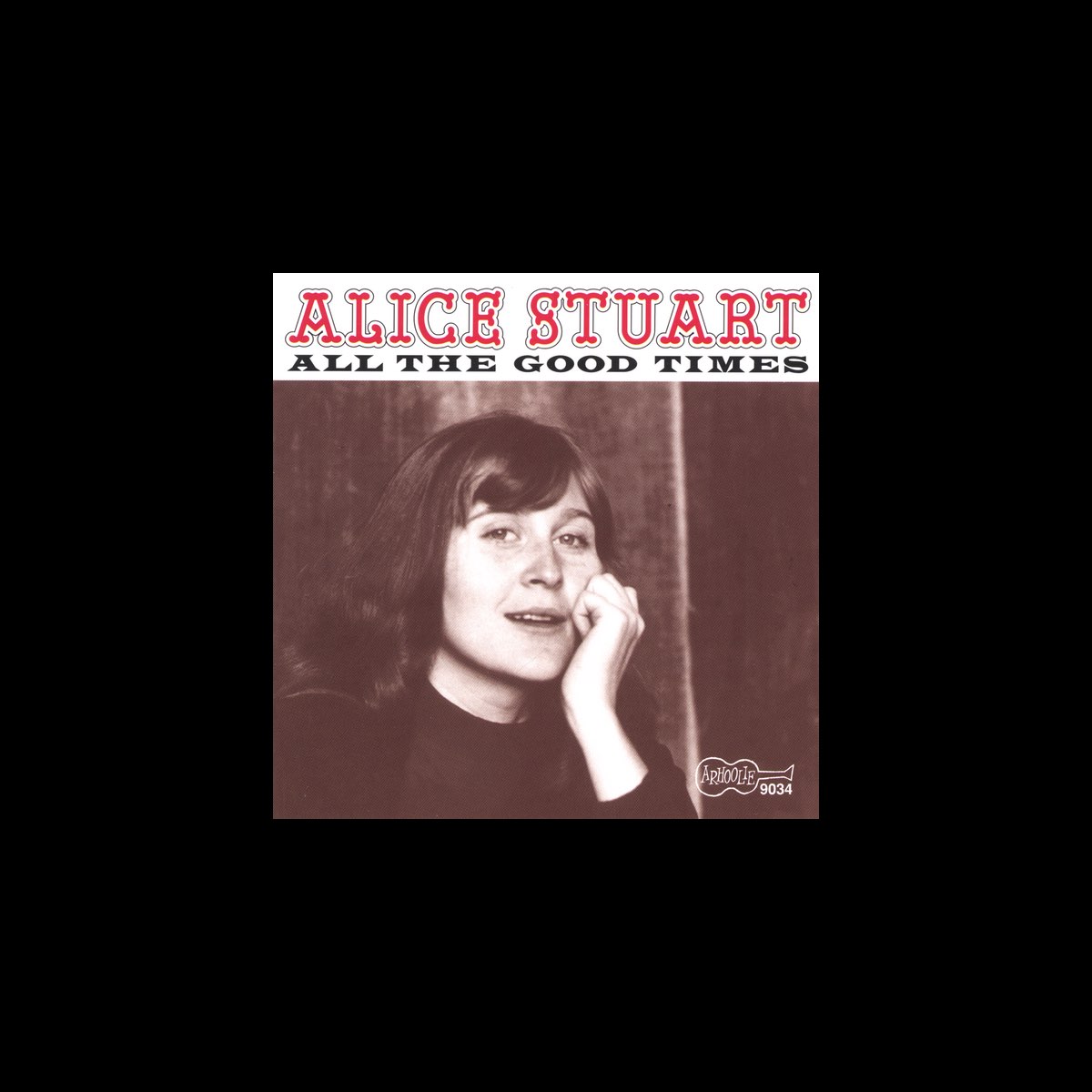 ‎All the Good Times - Album by Alice Stuart - Apple Music