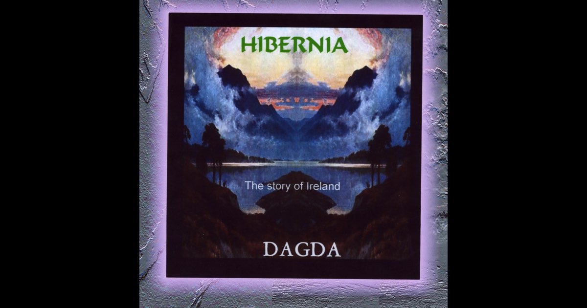 ‎Hibernia - the Story of Ireland - Album by Dagda - Apple Music