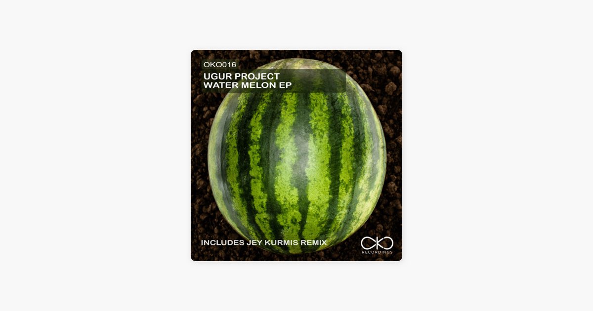 ‎Water Melon (Jey Kurmis Remix) – Titel von Ugur Project – Apple Music