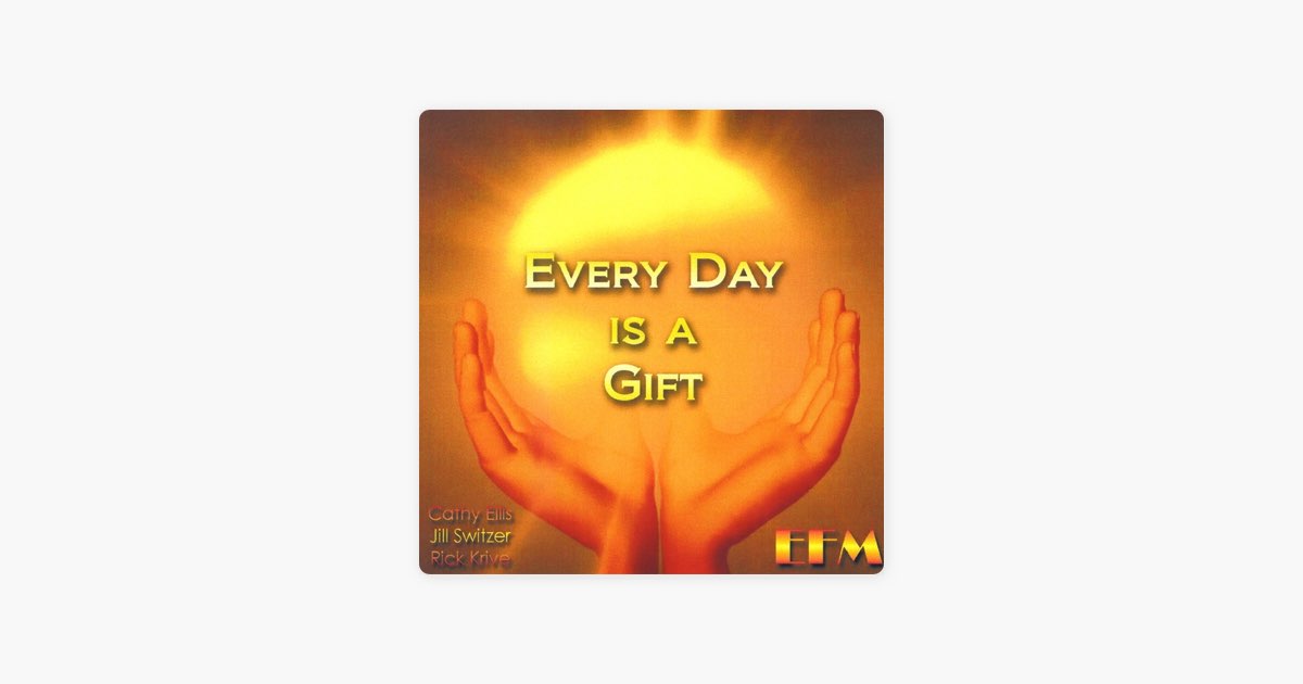 ‎Everyday Is A Gift - Song by Cathy Ellis, Jill Switzer & Rick Krive ...