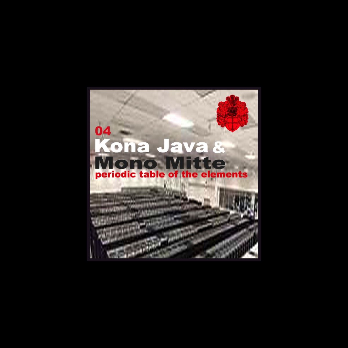 ‎Periodic Table of Elements - EP - Album by Mr. Kona Java & Mono Mitte ...