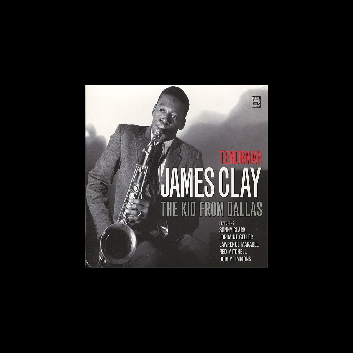 ‎Tenorman - The Kid from Dallas - Album by James Clay, Sonny Clark ...