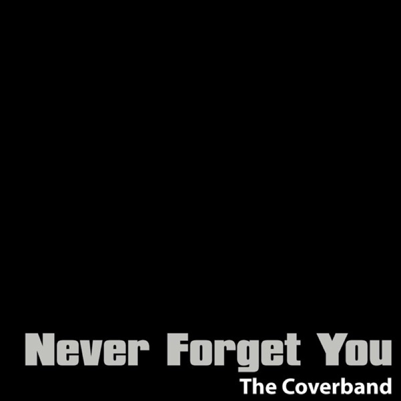 Never Forget You (Original Version By 'The Noisettes') - The Coverband ...
