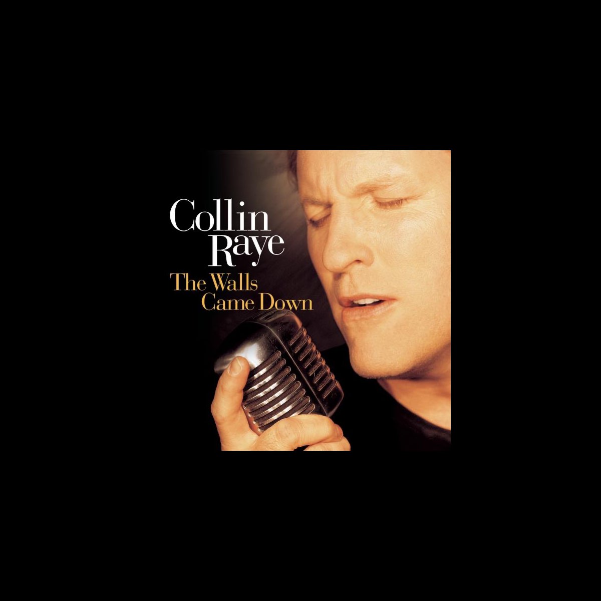 ‎The Walls Came Down - Album by Collin Raye - Apple Music