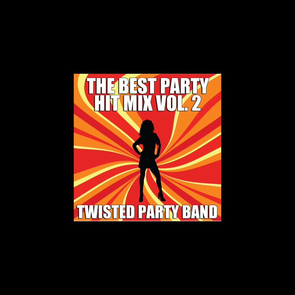 ‎The Best Party Hit Mix Vol. 2 - Album by Twisted Party Band - Apple Music