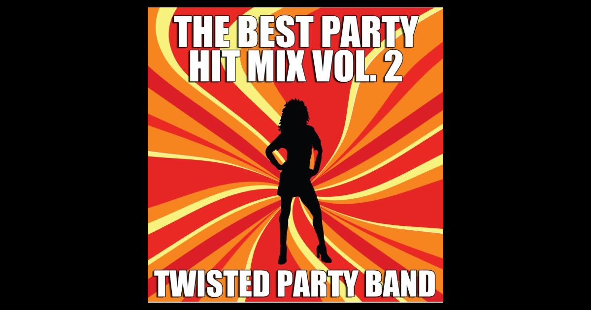 The Best Party Hit Mix Vol. 2” álbum de Twisted Party Band en Apple Music