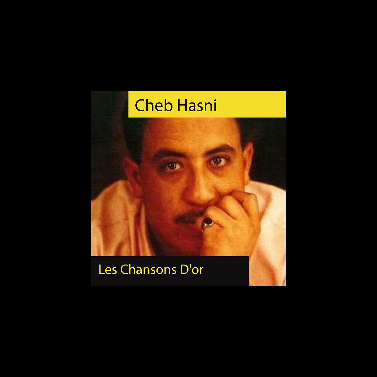 ‎The Golden Songs ; Les Chansons D'or - Album by Cheb Hassni - Apple Music