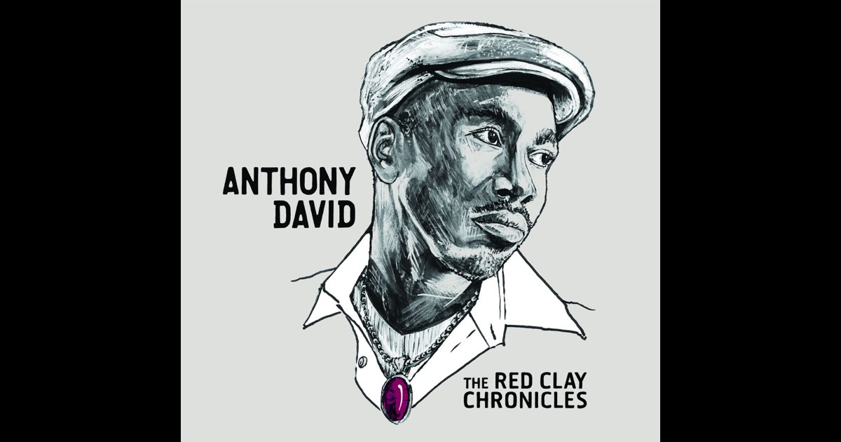 The Red Clay Chronicles》- Anthony David的专辑 - Apple Music
