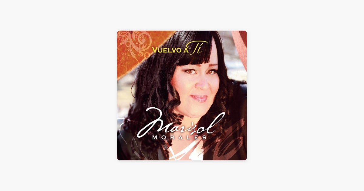 ‎Vuelvo a Ti - Album by Marisol Morales - Apple Music