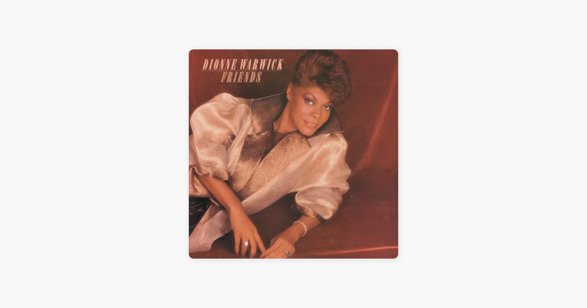 ‎That's What Friends Are For (With Elton John, Gladys Knight & Stevie Wonder) – Song by Dionne ...