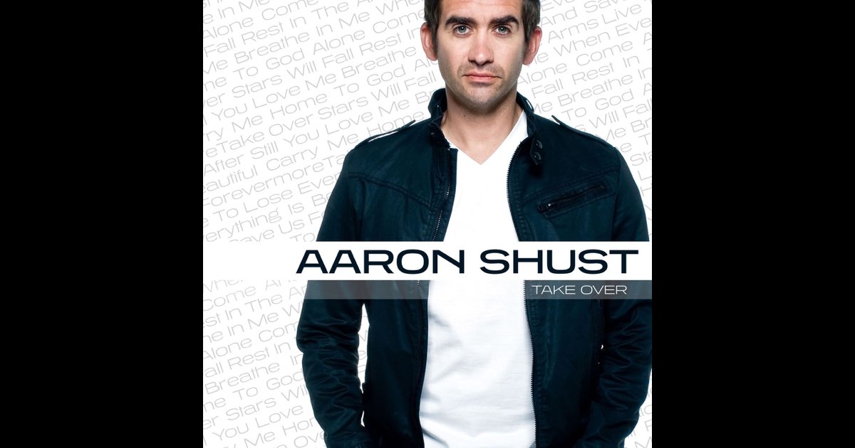 ‎Take Over - Album by Aaron Shust - Apple Music