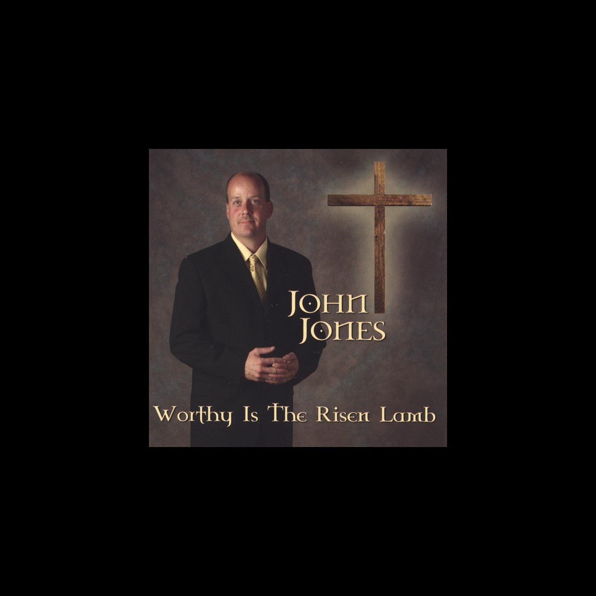 ‎Worthy Is the Risen Lamb - Album by John Jones - Apple Music