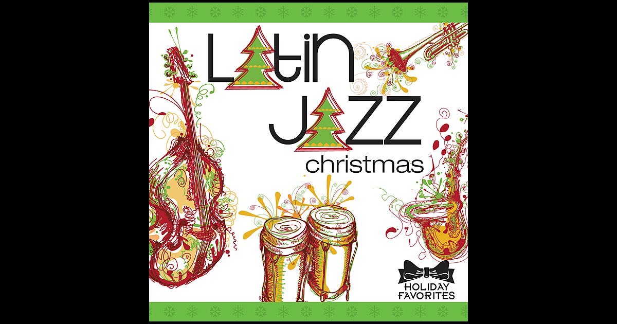 ‎Latin Jazz Christmas - Álbum de Holiday Favorites - Apple Music