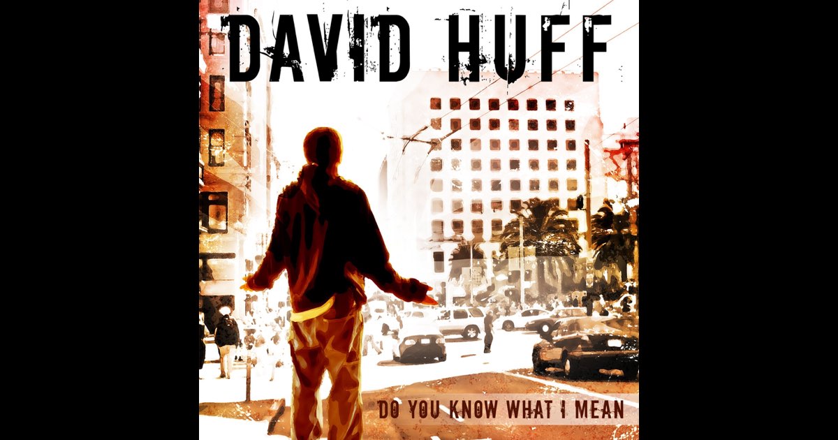 ‎Do You Know What I Mean - Album by David Huff - Apple Music