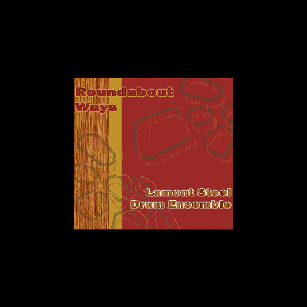 ‎Roundabout Ways - Album by Lamont Steel Drum Ensemble - Apple Music