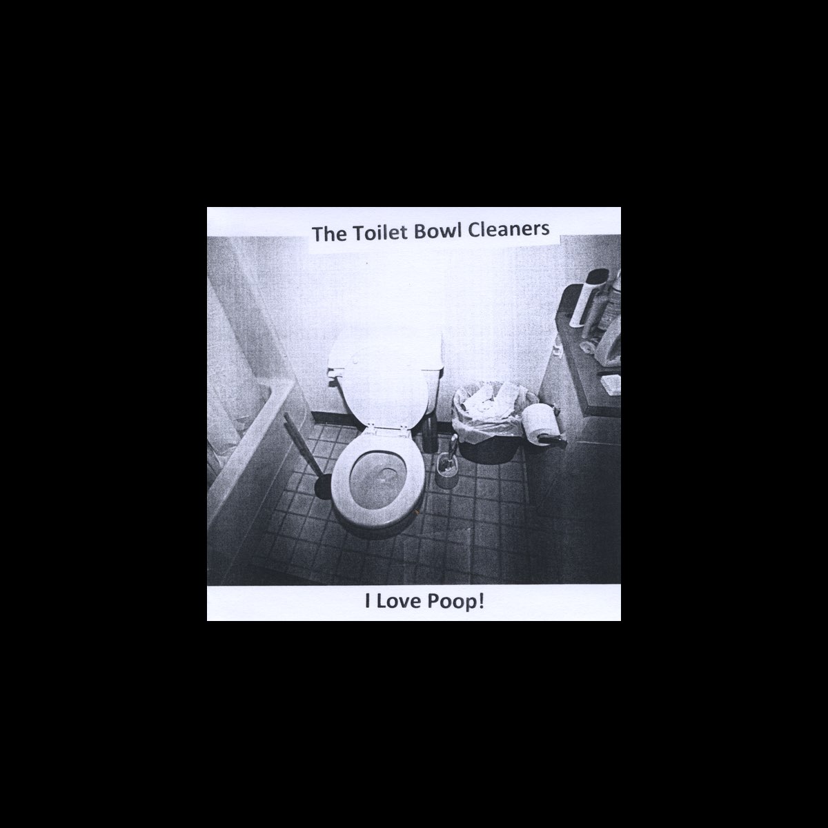 ‎I Love Poop! - Album by The Toilet Bowl Cleaners - Apple Music