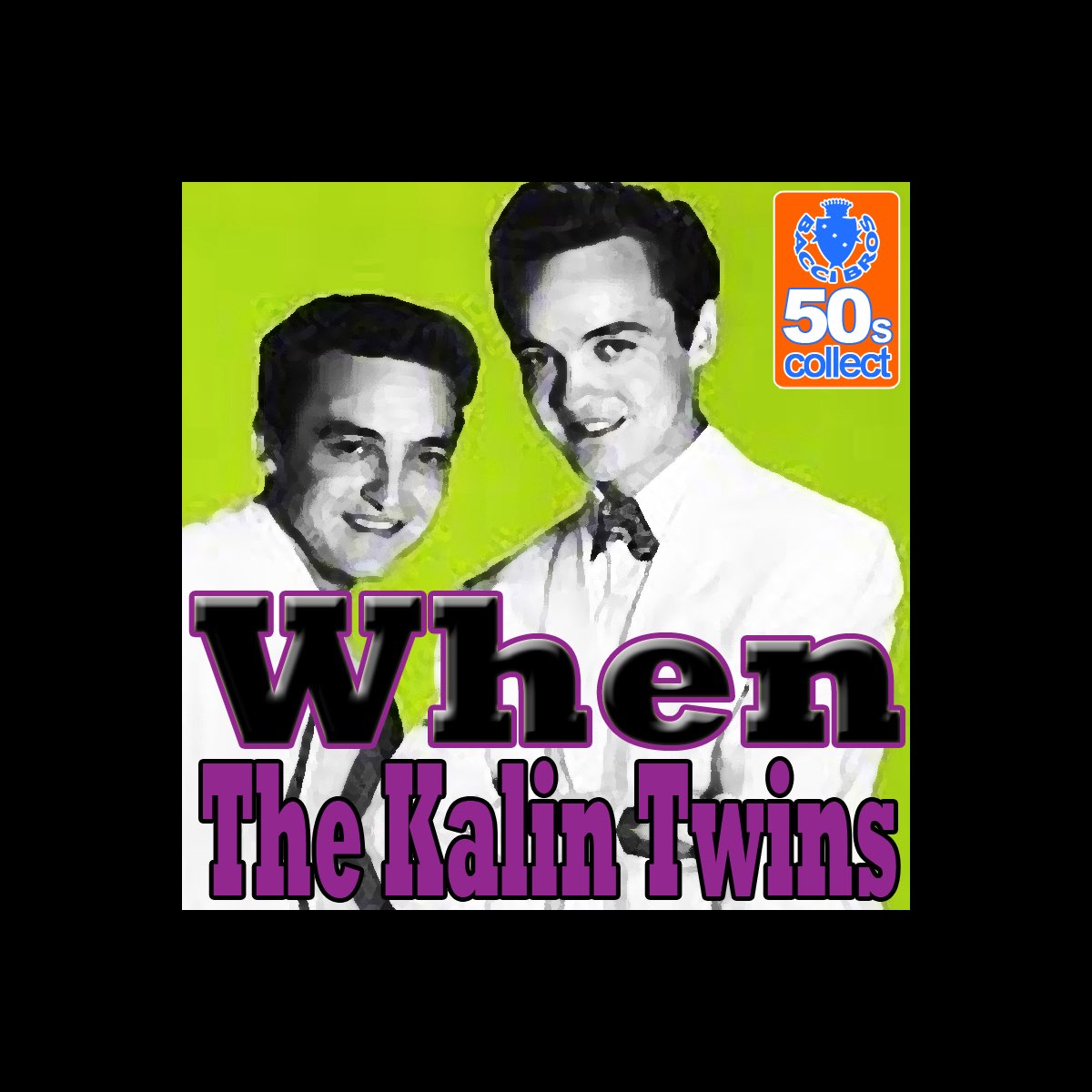 ‎When (Digitally Remastered) - Single - Album by The Kalin Twins - Apple Music