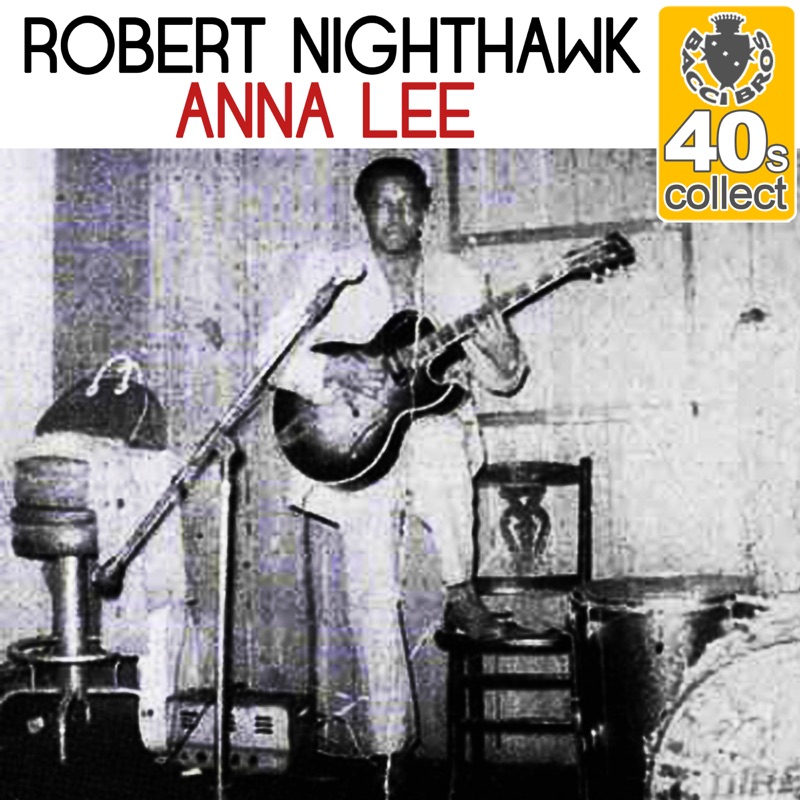 Anna Lee (Remastered) - Robert Nighthawk: Song Lyrics, Music Videos ...
