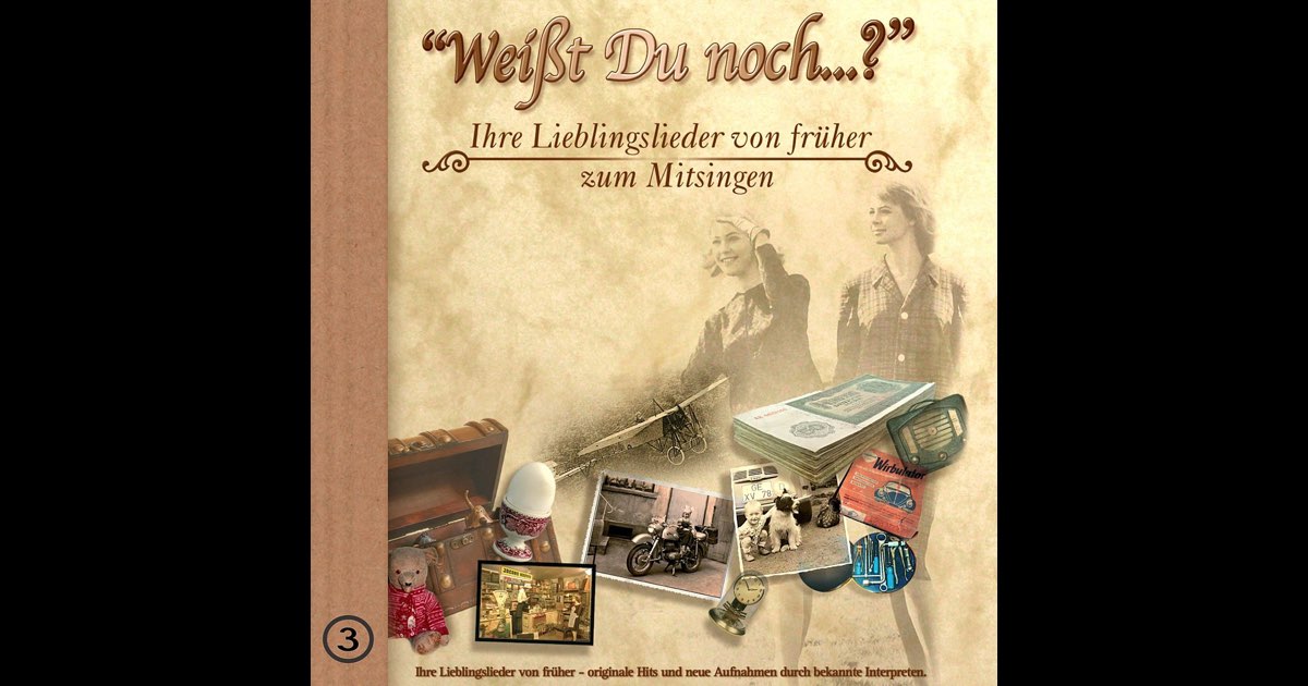 Weisst du noch: Lieblingslieder zum mitsinger, Teil 3” álbum de Die ...