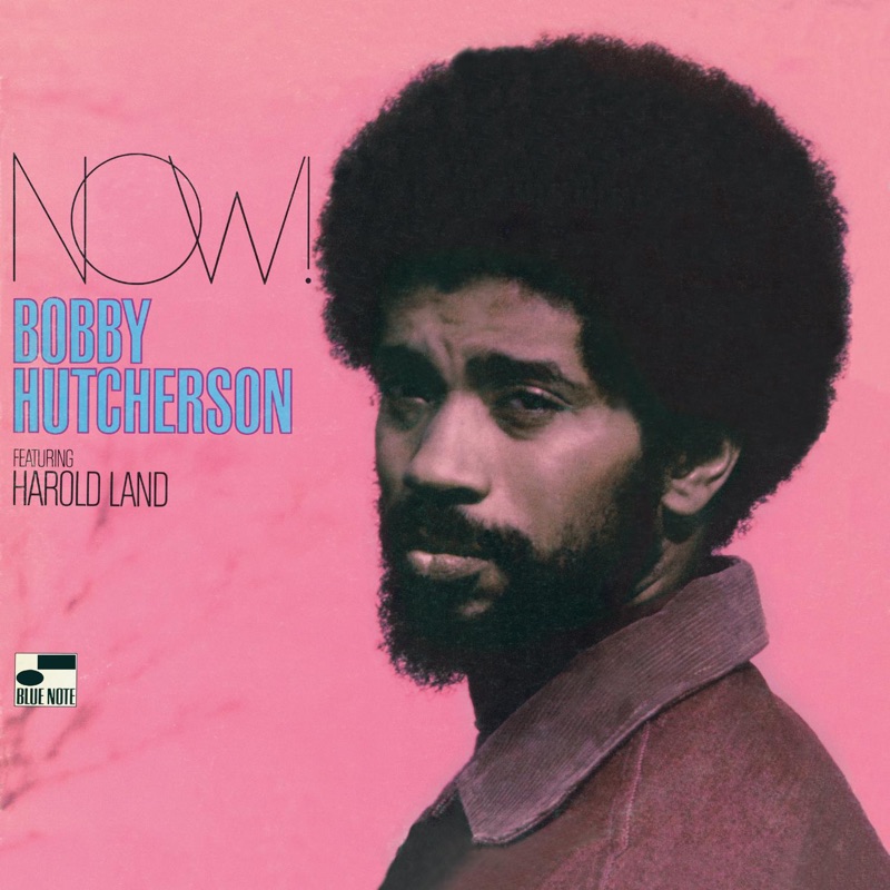 Now - Bobby Hutcherson: Song Lyrics, Music Videos & Concerts