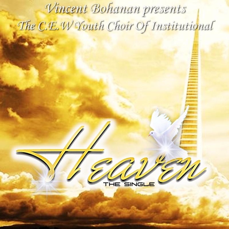 Heaven - Vincent Bohanan & The C.E.W Youth Choir: Song Lyrics, Music ...