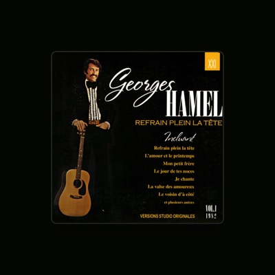 Georges Hamel - Songs, Concert tickets & Videos