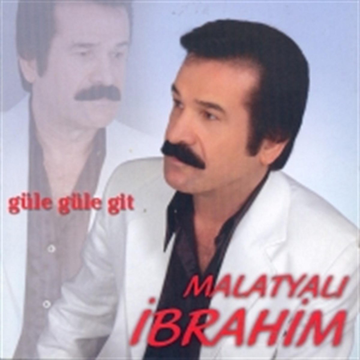 ‎Güle Güle Git - Album by Malatyalı İbrahim - Apple Music