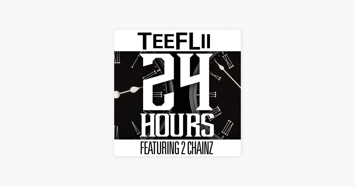 ‎24 Hours (feat. 2 Chainz) – Song by TeeFLii – Apple Music