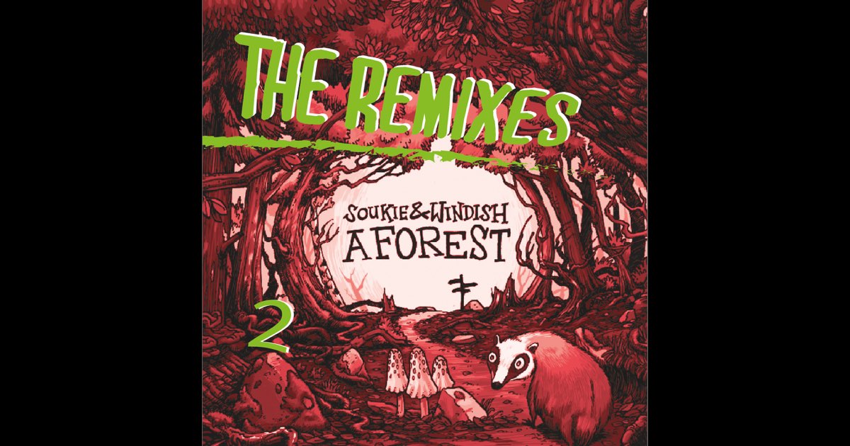 ‎A Forest - The Remixes Part 2 – Album von Soukie & Windish – Apple Music