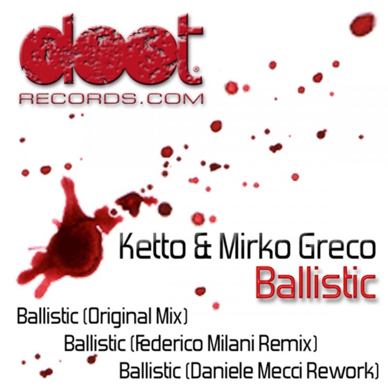 Ballistic (Federico Milani Remix) - Ketto & Mirko Greco: Song Lyrics ...