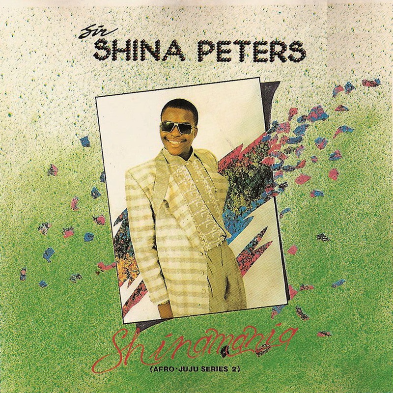 Shinamania, Pt. 1 - Sir Shina Peters: Song Lyrics, Music Videos & Concerts