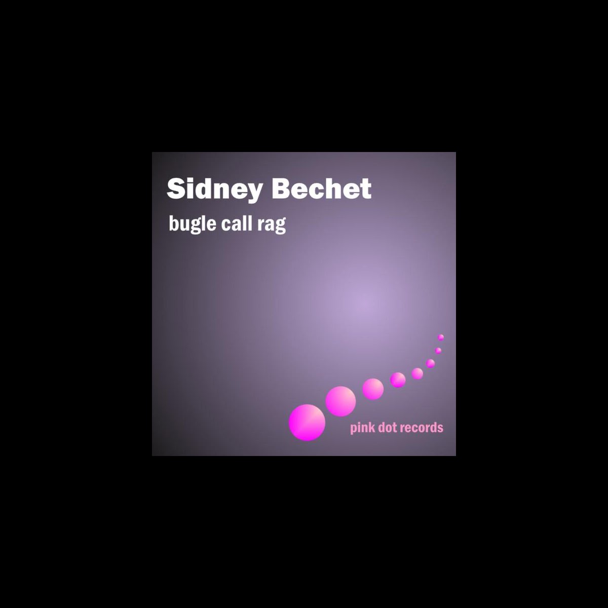 ‎Bugle Call Rag (Remastered) - Album by Sidney Bechet - Apple Music