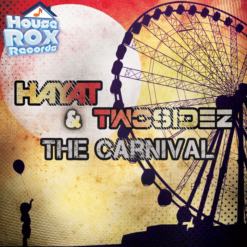 The Carnival (Adriano Fuerte Remix) - Hayat & Twosidez: Song Lyrics ...