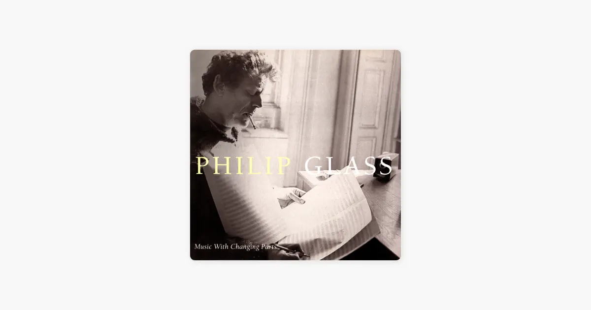 ‎Philip Glass: Music With Changing Parts by Philip Glass Ensemble ...